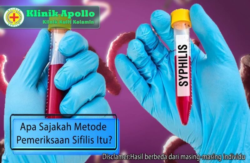 Metode Pemeriksaan Sifilis: Solusi atas Deteksi Dini | Klinik Apollo ... Metode Pemeriksaan Sifilis: Solusi atas Deteksi Dini | Klinik Apollo ...